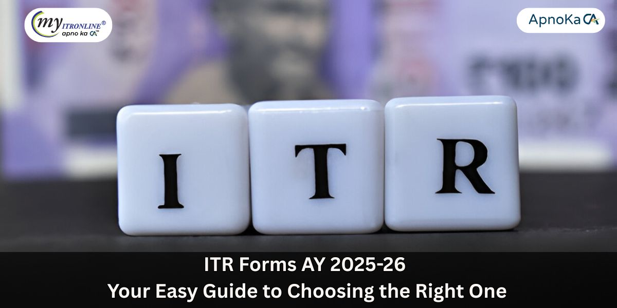 ITR Form Guide AY 2025-26: Simplified Comparison & Key Updates (FY 2024-25)