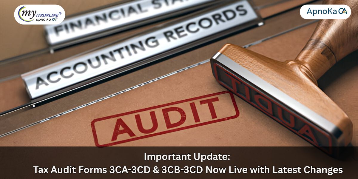 Tax Audit Forms 3CA-3CD, 3CB-3CD Live | Key Changes & Filing | myITROnline