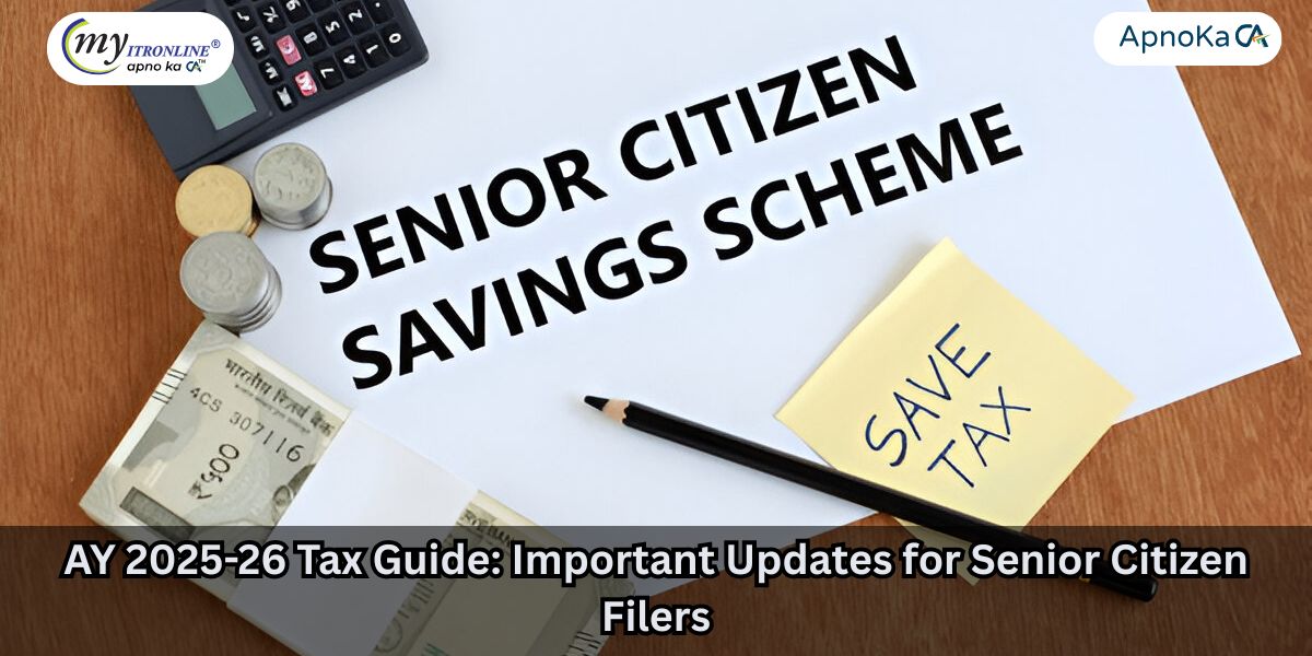 Tax Filing Changes for Senior Citizens AY 2025-26: Essential Guide