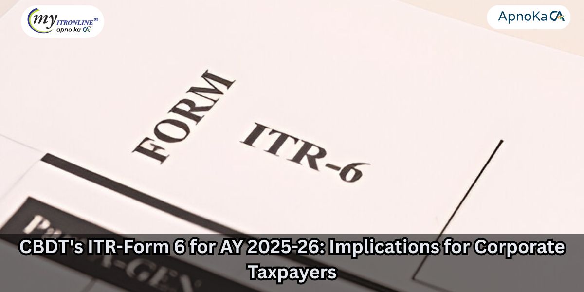 CBDT Introduces ITR-Form 6 for AY 2025-26: An In-Depth Examination