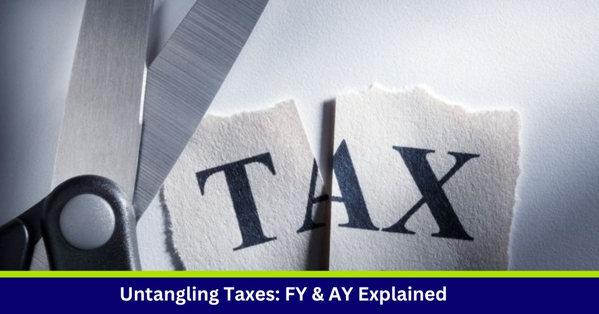 FY vs. AY: Demystifying Tax Deadlines in India