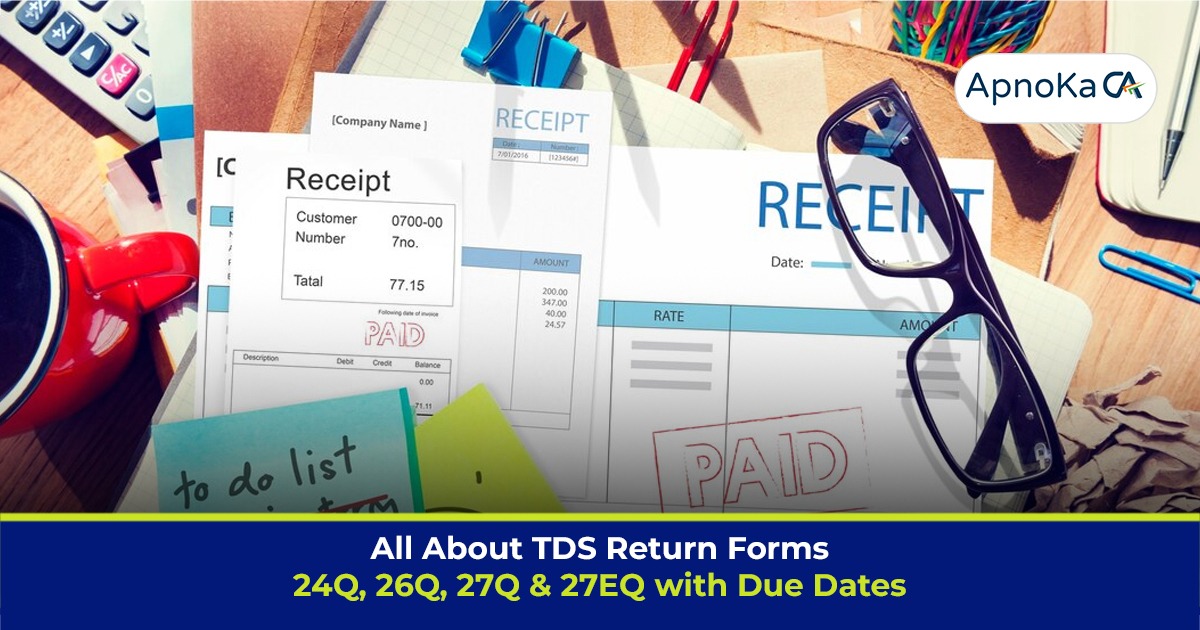 TDS Return Deadlines: Quick Reference Guide for Forms 24Q, 26Q, 27Q & 27EQ