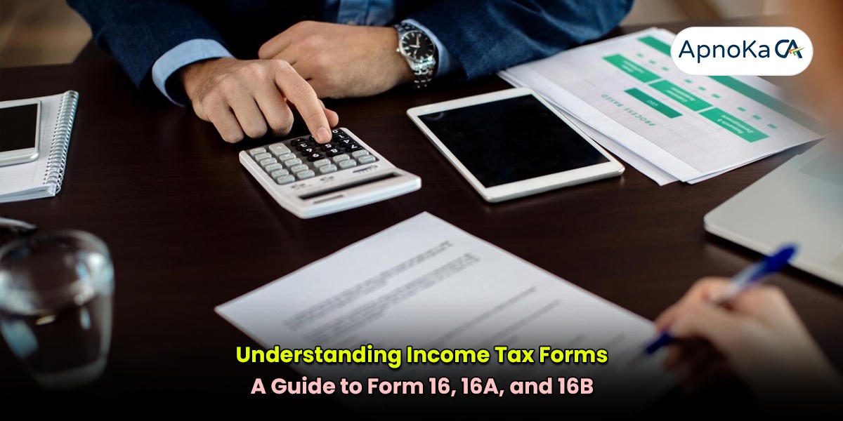 Form 16, 16A, and 16B: Understanding the Differences