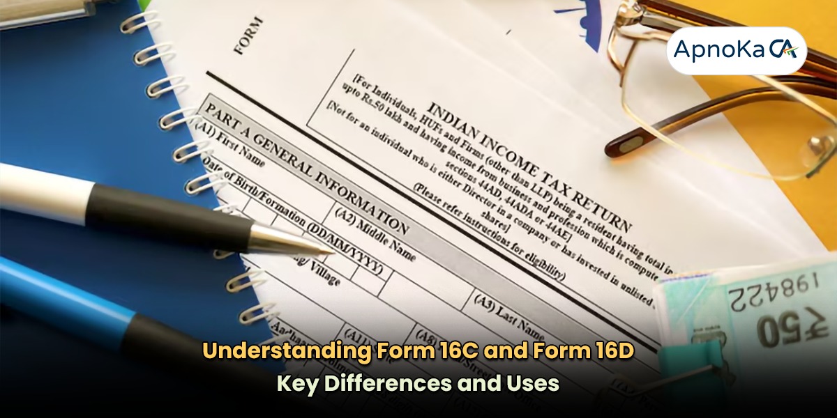 Difference Between Form 16C and Form 16D: Detailed Guide 2024