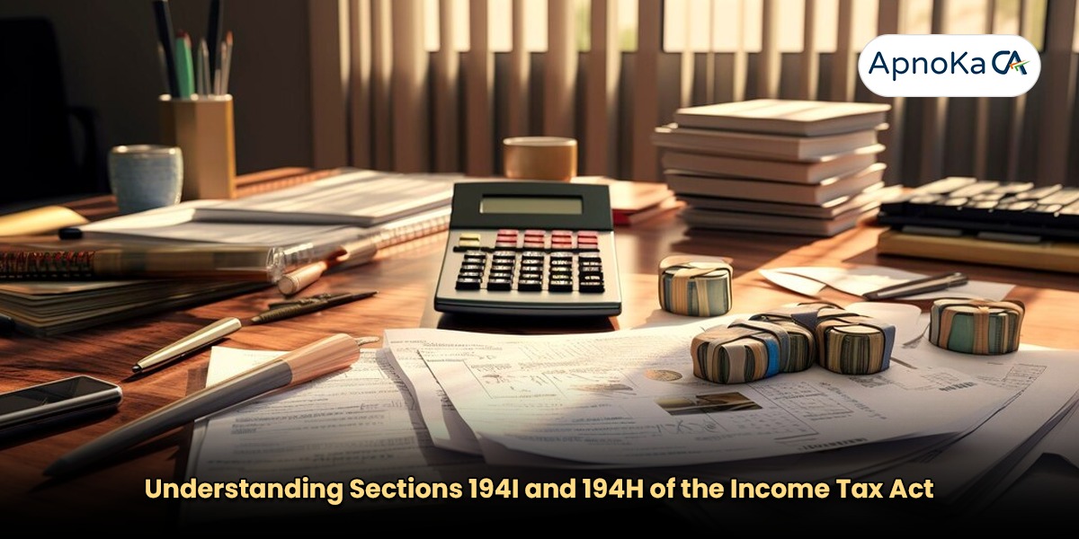Understanding Section 194I and Section 194H: TDS on Rent and Commission