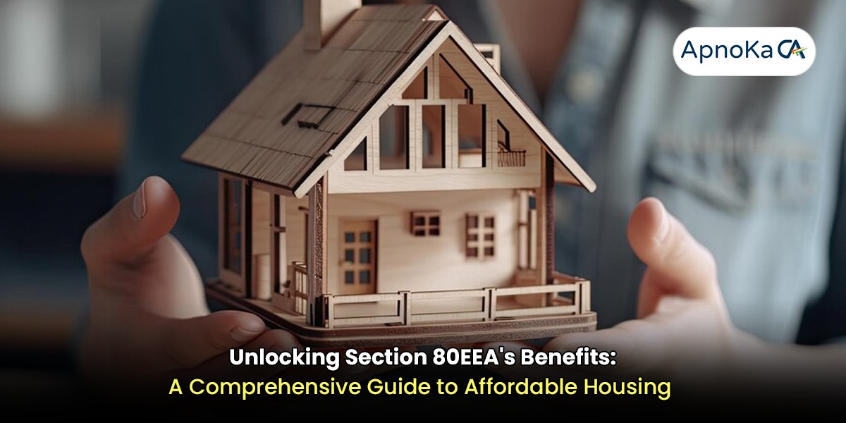 Unlocking Affordable Housing: A Comprehensive Guide to Section 80EEA