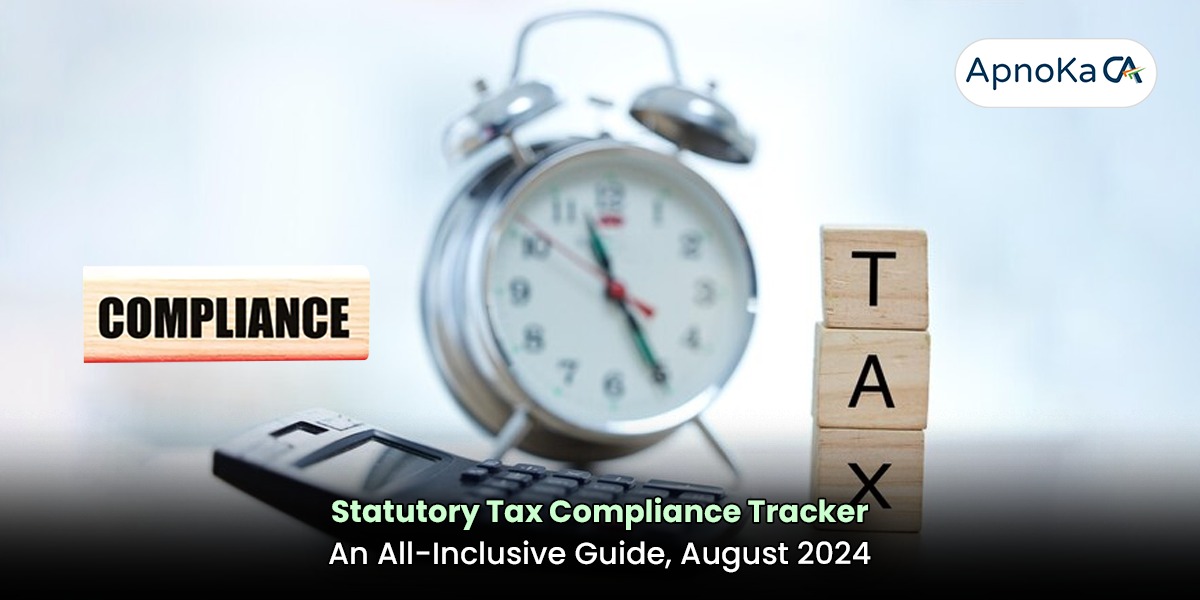 August 2024 Statutory Tax Compliance Tracker: Key Deadlines & Guidelines