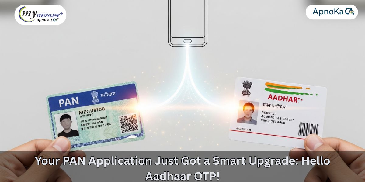 PAN Registration Just Got Simpler & Safer with Aadhaar OTP