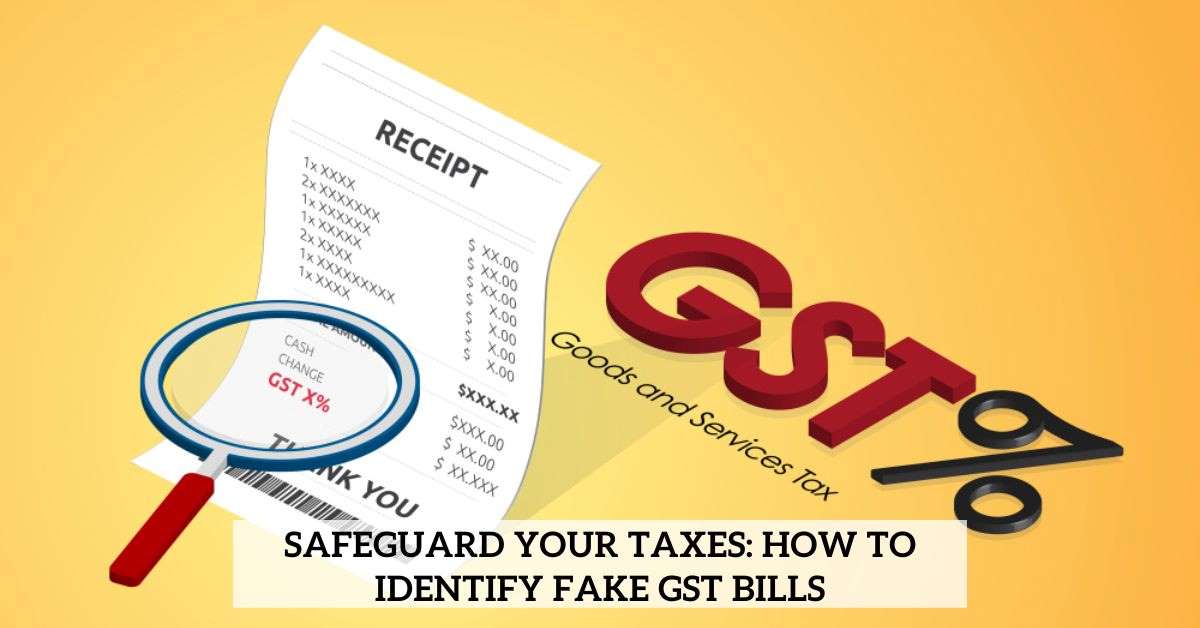 Identifying Fake GST Bills & Report It: The Complete Process Step By Step