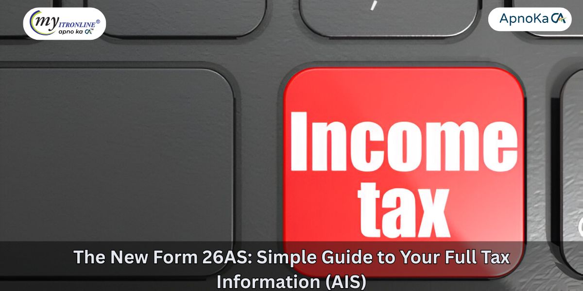 New Form 26AS & AIS: Your Comprehensive Guide to India's Expanded Tax ...